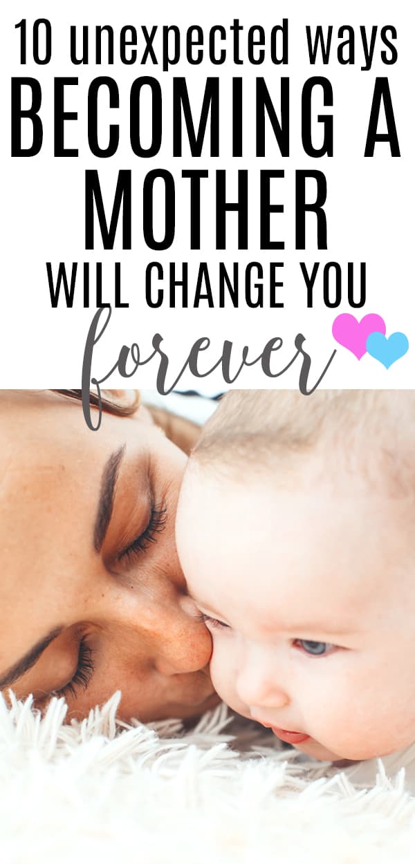 10 ways becoming a mother will change you forever - Mommy on Purpose