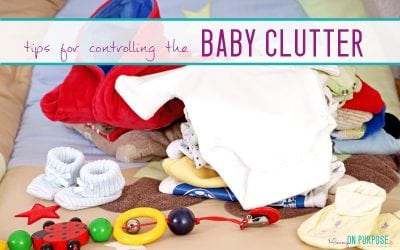 5 Tips to Help You Control Baby Clutter - Mommy on Purpose