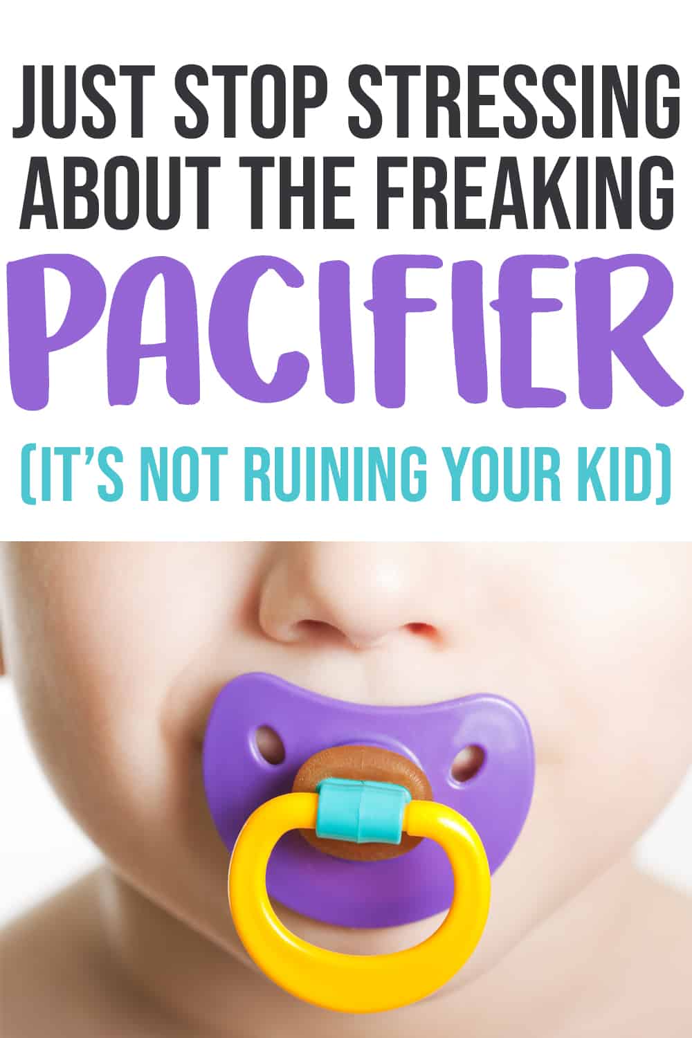Stop Stressing About the Freaking Pacifier - Mommy on Purpose