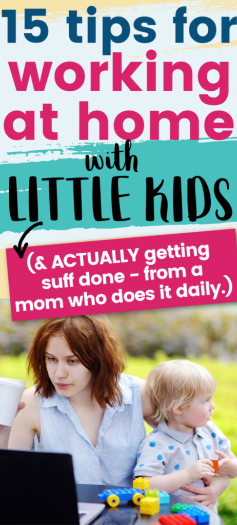 15 No BS Tips for Working from Home with Toddlers (from a mom who ...