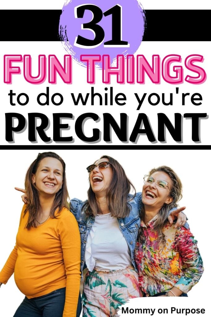 31 Fun Things to Do When Pregnant You Won't Want to Skip
