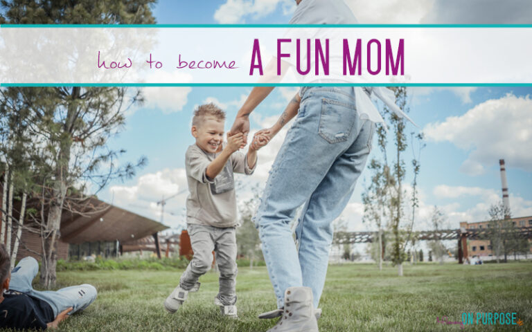 How to Be a Fun Mom: 13 Effective Ways