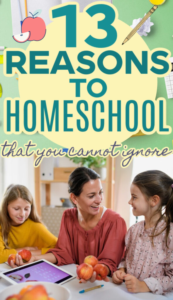 13 Reasons to Homeschool that You Haven't Though of Before