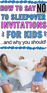 How To Say No To Sleepover Invitations For Your Kids: and Why