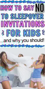 How To Say No To Sleepover Invitations For Your Kids: and Why