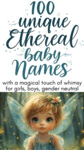 Unique Ethereal Names for Your Baby - Mommy on Purpose